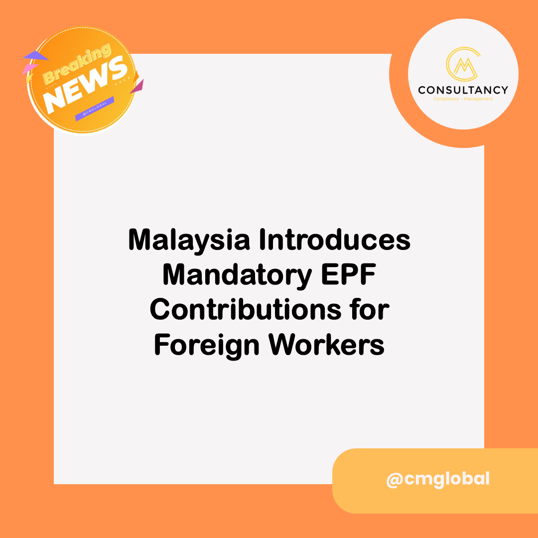 Malaysia Introduces Mandatory EPF Contributions for Foreign Workers | NueroHR - Empowering ...
